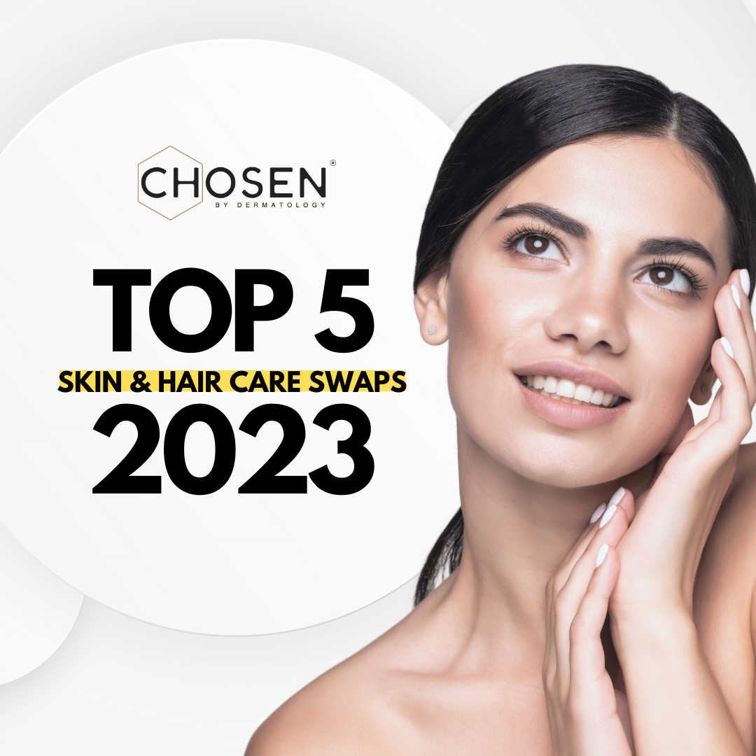Top 5 skin & hair care swaps for 2023 – CHOSEN Store