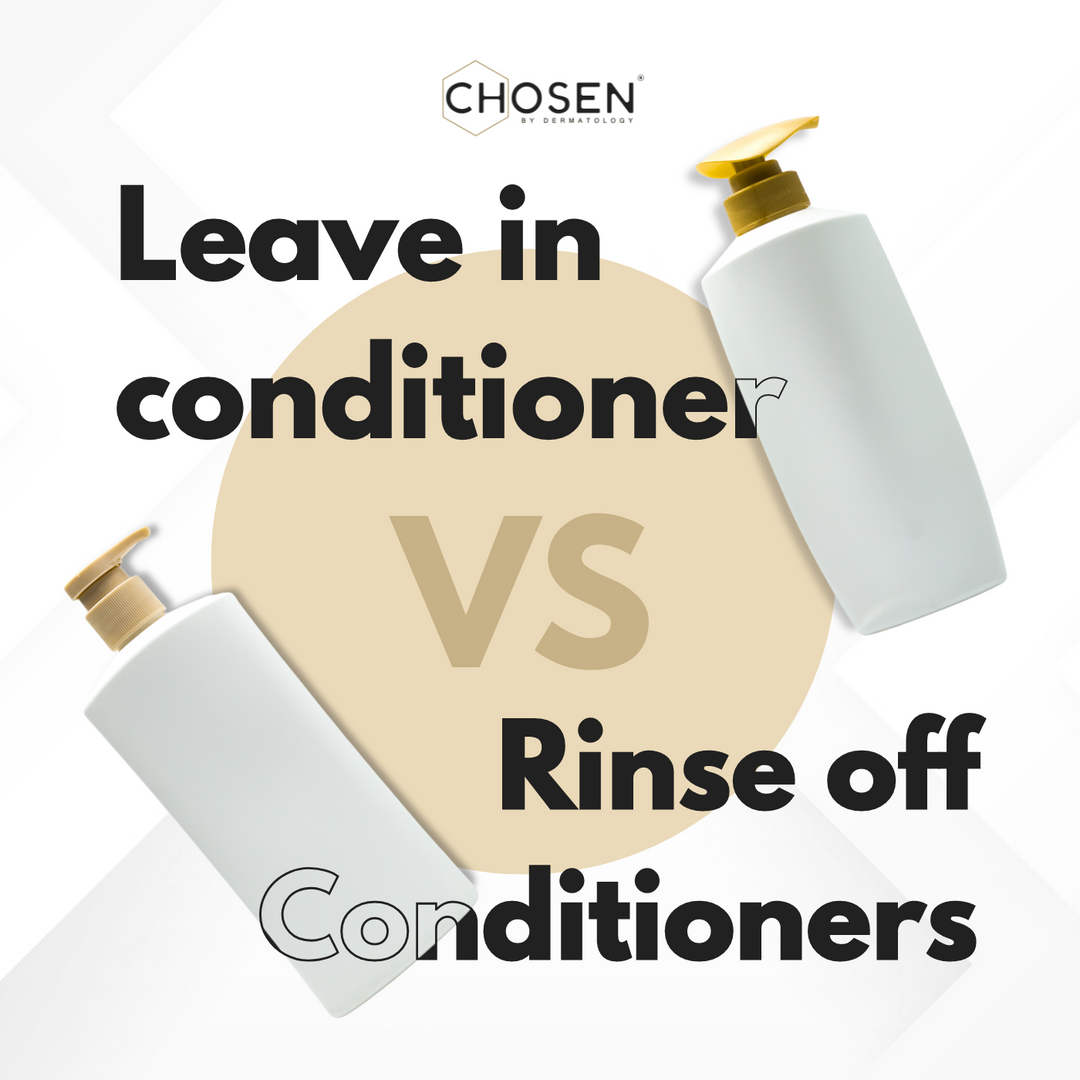 Leave in Hair Serum vs Rinse off Hair Conditioner – CHOSEN Store