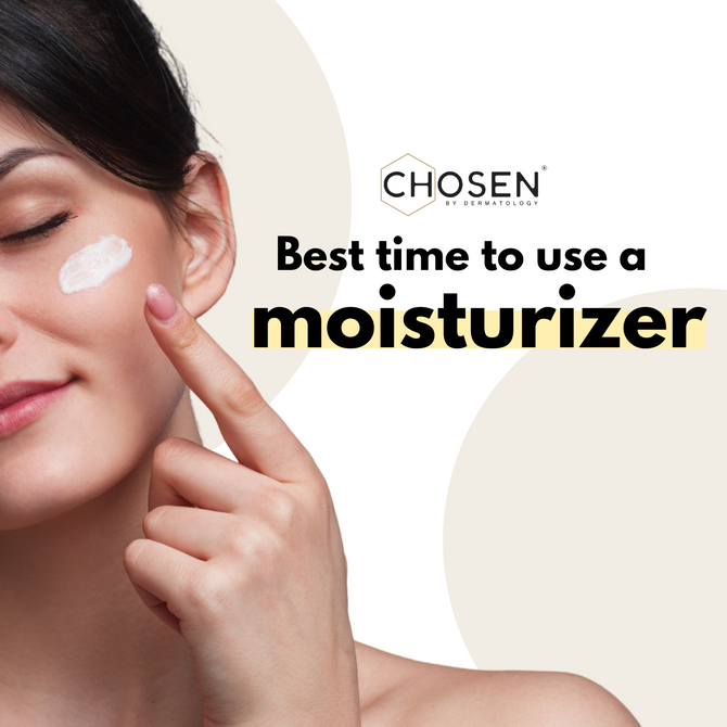 When to use a moisturizer? – CHOSEN Store